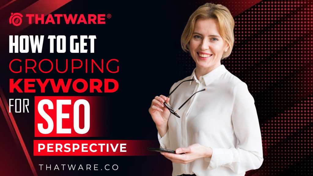 How To Get Grouping Keyword For SEO Perspective